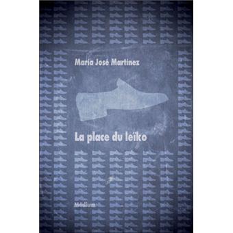 Place du leiko (La) Une belle histoire de Grenade - broché - Maria José ...