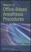 Manual of office-based anesthesia procedures - Poche - E.Fred Shapiro ...