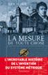 Mesurer le monde 1792-1799 : l'incroyable histoire de l'invention du mètre - broché - Ken Alder ...
