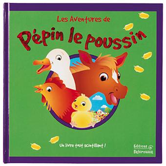 Les aventures de Pépin le poussin - cartonné - E. Thome, N. Cassetari ...