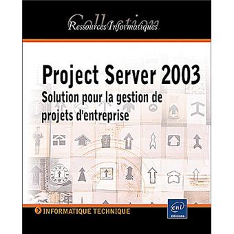 Project Server 2003 Solution pour la gestion de projets d'entreprise - broché - Djillali Seba ...