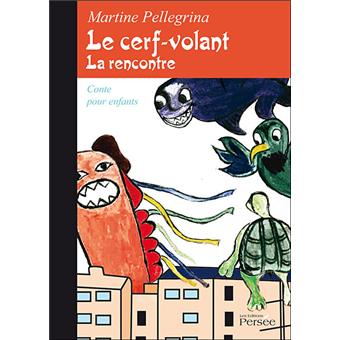 Le cerf-volant La rencontre - broché - Martine Pellegrina - Achat Livre ...