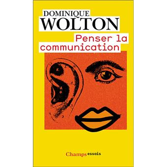 Penser la communication - broché - Dominique Wolton - Achat Livre | fnac