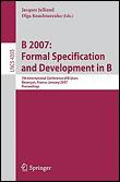 B 2007: formal specification and development in b - Poche - Collectif ...