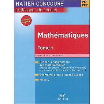 Les mathématiques au concours de professeur des écoles Tome 1 - broché ...