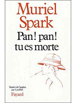 Pan ! Pan ! tu es morte et autres nouvelles - Muriel Spark - Achat ...