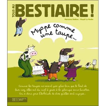 Myope comme une taupe... - cartonné - Marianne Boilève, Magali Le Huche ...