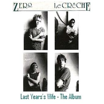 Last year's wife - The album - Zero Le Creche - CD album - Achat & prix ...