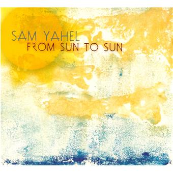 From sun to sun - Sam Yahel - CD album - Achat & prix | fnac