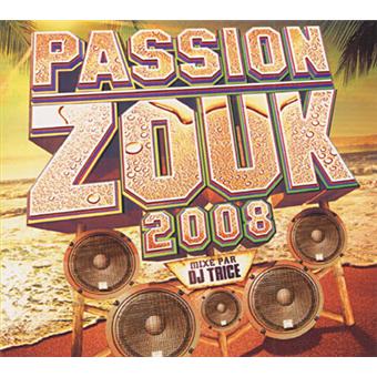 Passion zouk 2008 - mixé par DJ Trice - Zouk - CD album - Achat & prix ...