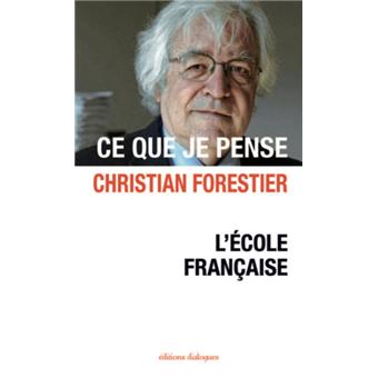 Ce que je pense : l'éducation - broché - Christian Forestier - Achat ...