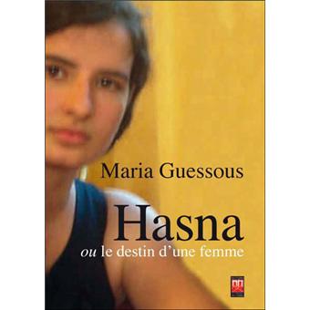 Hasna ou le destin d'une femme - broché - Maria Guessous - Achat Livre ...