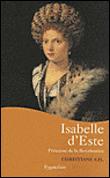 Isabelle d'Este Princesse de la Renaissance - broché - Christiane Gil ...