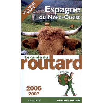 Le Routard Espagne du Nord-ouest Edition 2006 - broché - Collectif ...