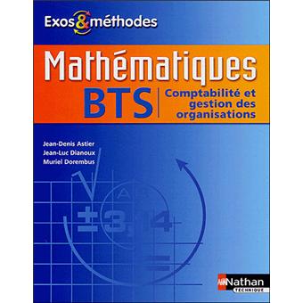 Mathématiques - BTS Comptabilité et Gestion des Organisations Exos et méthodes Livre de l'élève ...