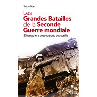 Les grandes batailles de la Seconde Guerre mondiale - broché - Serge ...