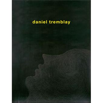 Daniel Tremblay - broché - Daniel Tremblay - Achat Livre | fnac