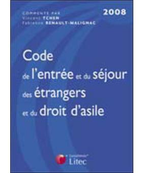 Code de l'entrée et du séjour des étrangers en France Edition 2008 ...