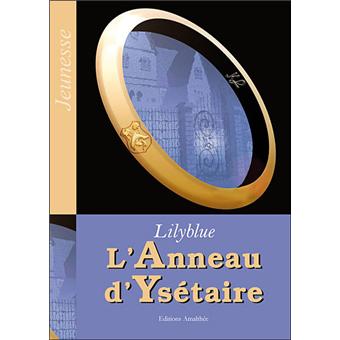 L'anneau d'Ysetaire - broché - Lilyblue - Achat Livre | fnac
