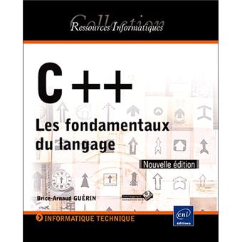 C++ les fondamentaux du langage - broché - Brice-Arnaud Guérin - Achat ...