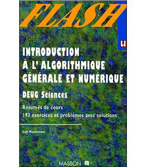Introduction à l'algorithmique générale et numérique résumés de cours 181 exercices et problèmes ...