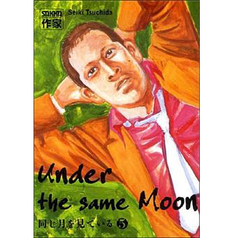 Under the same moon - Tome 5 - Under the same moon t5 - Seiki Tsuchida ...