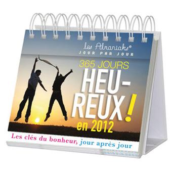 365 jours heureux en 2012 Les clés du bonheur, jour après jour Tome ...