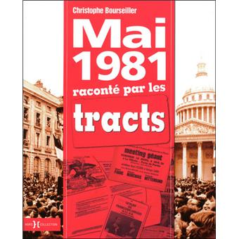 Mai 1981 raconté par les tracts - broché - Christophe Bourseiller ...