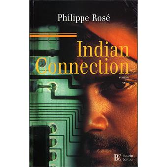 Indian connection - broché - Philippe Rosé - Achat Livre | fnac
