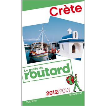 Le Routard Crète Edition 2012-2013 - broché - Collectif - Achat Livre ...