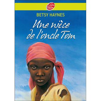 Une nièce de l'oncle tom - Poche - Betsy Haynes - Achat Livre | fnac
