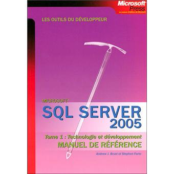 SQL Server 2005 manuel de référence Tome 1 Technologie et développement ...