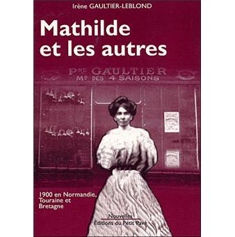 Mathilde et les autres - broché - Irène Gaultier-Leblond - Achat Livre | fnac