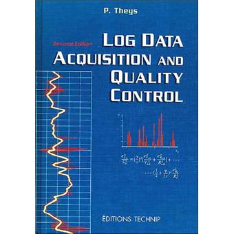 Log data acquisition and quality control - broché - Philippe Theys ...