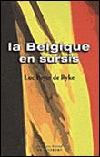 La Belgique en sursis - broché - Luc Beyer de Ryke - Achat Livre | fnac