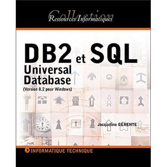 DB2 universal database et SQL version 8.2 pour Windows - broché - J. Gerente - Achat Livre | fnac