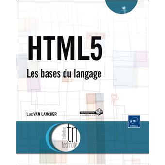 HTML5 Les bases du langage - broché - Luc Van Lancker - Achat Livre | fnac