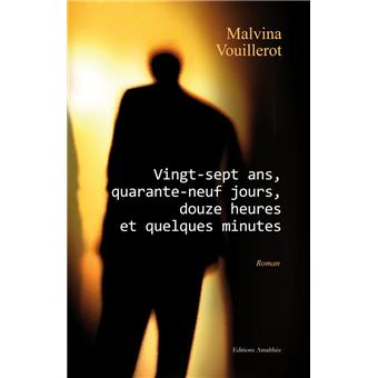 Vingt-sept ans, quarante-neuf jours, douze heures et quelques minutes ...