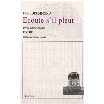 Ecoute s'il pleut Petite encyclopédie - broché - Denis Drummond - Achat ...