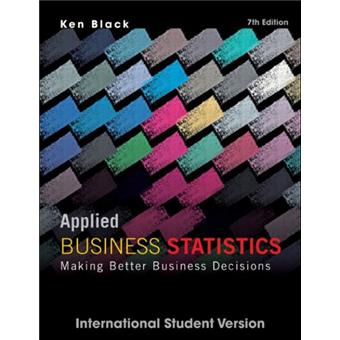 Applied Business Statistics Making Better Business Decisions - Poche ...