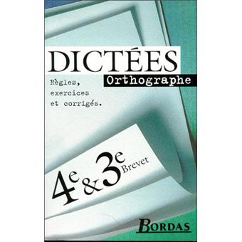 Dictees college 4e/3e Orthographe, règles, exercices et corrigés ...