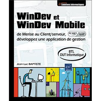 WinDev et WinDev Mobile De Merise au Client/serveur, développez une ...