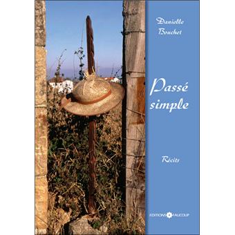 Passé simple - broché - Danielle Bouchet - Achat Livre | fnac