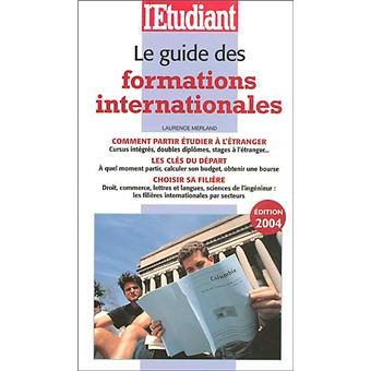 Le guide des formations internationales Tome 219 - broché - Laurence ...