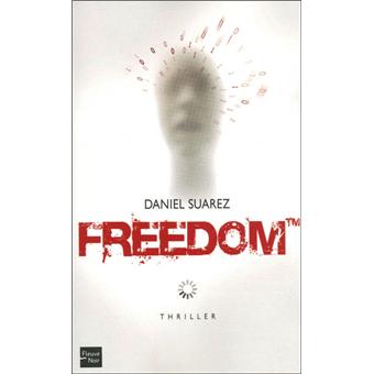 Freedom TM - broché - Daniel Suarez, Leslie Boitelle-Tessier - Achat ...