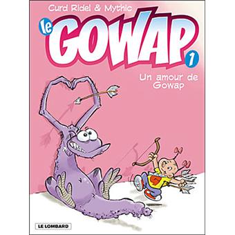 Gowap - Tome 1 - Un amour de gowap - Mythic, Curd Ridel - cartonné ...