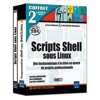 Scripts Shell sous Linux Coffret 2 volumes - Théo Schomaker, Jean-Marc Baranger - Achat Livre | fnac