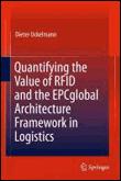 Quantifying the Value of RFID and the EPCglobal Architecture Framework in Logistics - relié ...