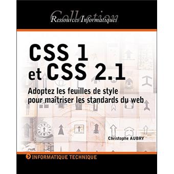 CSS 1 et CSS 2.1 Adoptez les feuilles de styles pour maîtriser les ...