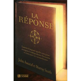 La reponse - broché - John Assaraf, Murray Smith, Marielle Gaudreault ...